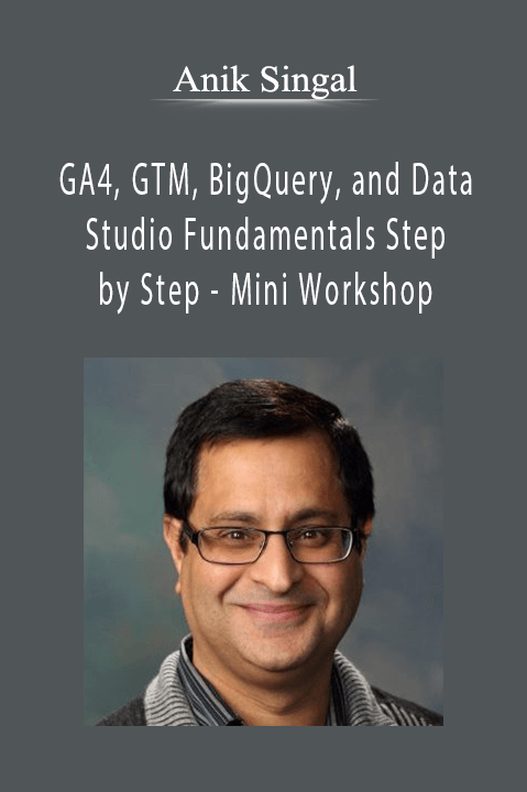 Anil Batra - Ga4, Gtm, Bigquery, And Data Studio Fundamentals Step By ... Anil Batra - Ga4, Gtm, Bigquery, And Data Studio Fundamentals Step By ...