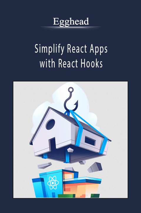 Egghead - Simplify React Apps With React Hooks Egghead - Simplify React Apps With React Hooks