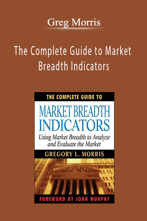 Greg Morris - The Complete Guide To Market Breadth Indicators Greg Morris - The Complete Guide To Market Breadth Indicators