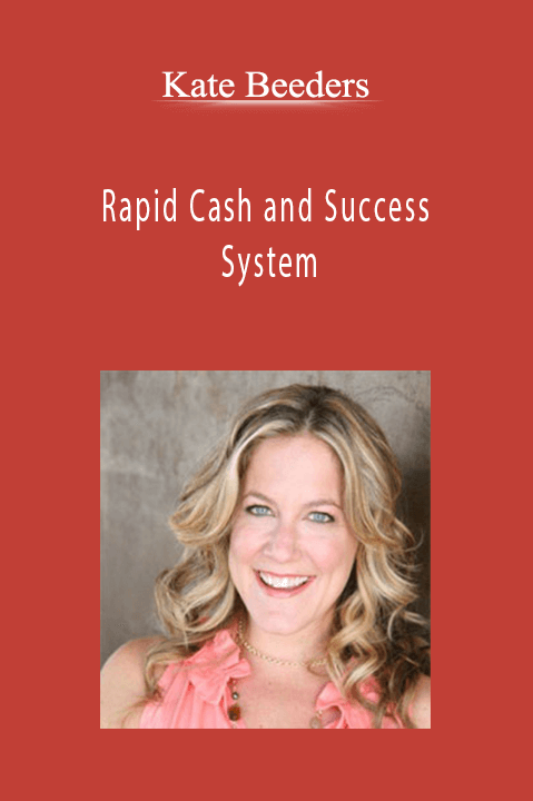 Kate Beeders - Rapid Cash And Success System Kate Beeders - Rapid Cash And Success System