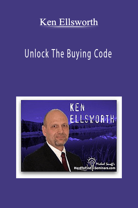 Ken Ellsworth - Unlock The Buying Code Ken Ellsworth - Unlock The Buying Code